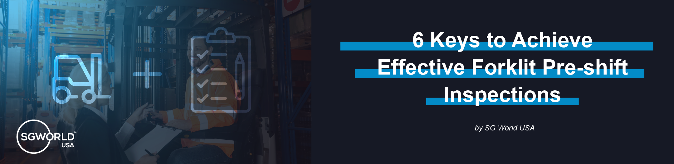 6 Keys to Achieve Effective Forklift Pre-Shift Inspections