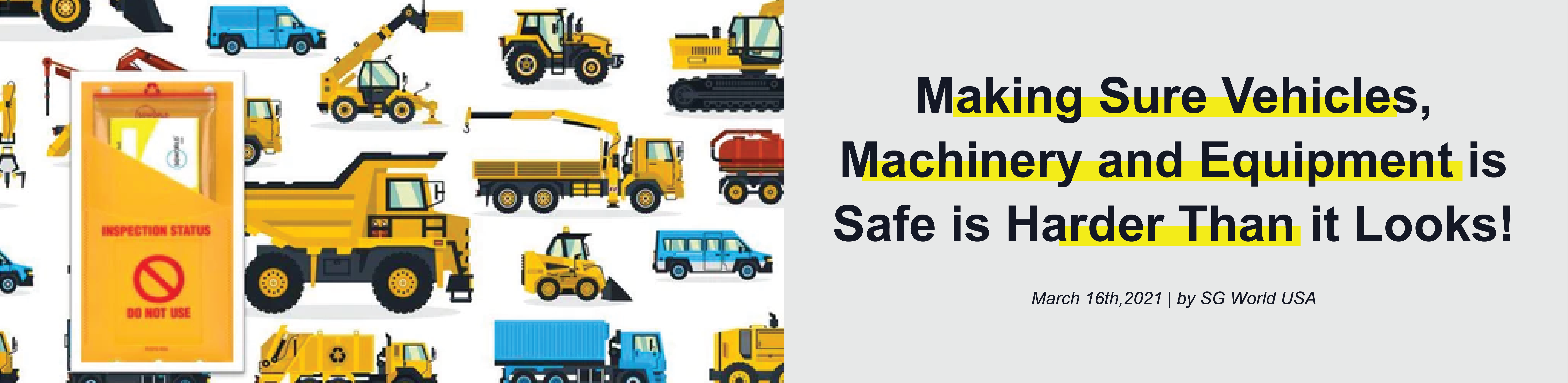 Making Sure Vehicles, Machinery and Equipment is Safe is Harder Than i