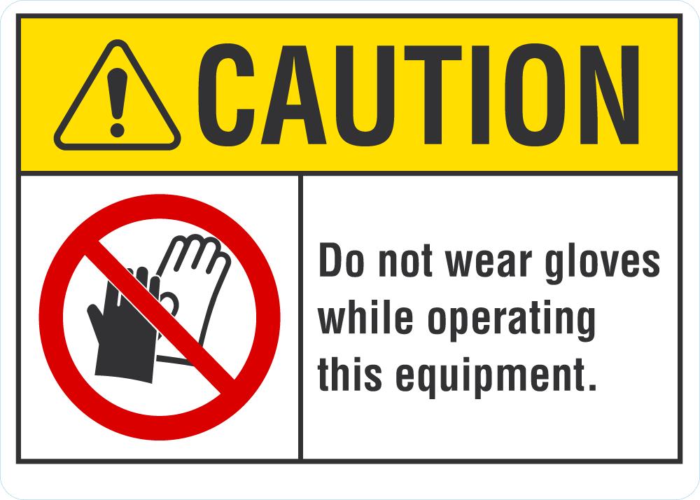 CAUTIION Do Not Wear Gloves While Operating This Equipment Sign LCU3-0