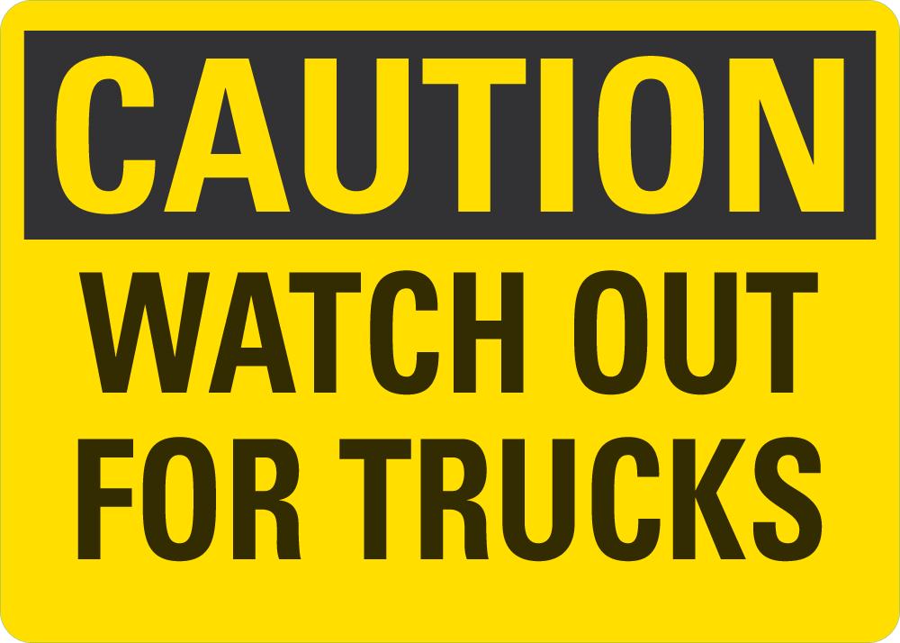 CAUTION Watch Out For Trucks Sign LCU3-0266-NP_10x7