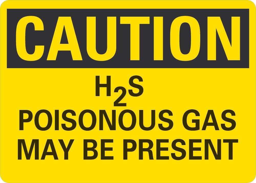 CAUTION H2S Poisonous Gas May Be Present Sign LCU3-0347-NP_10x7