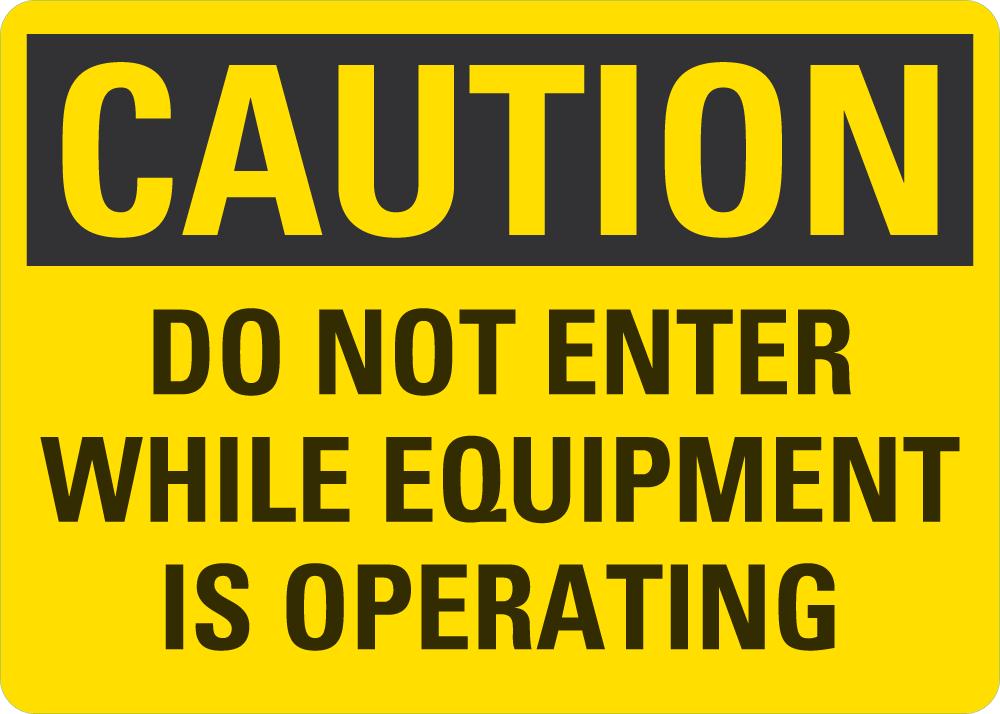 CAUTION Do Not Enter While Equipment Is Operating Sign LCU3-0388-RA_10