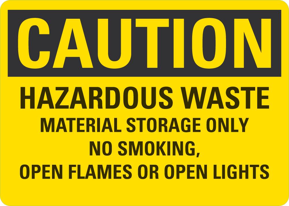 CAUTION Hazardous Waste, Material Storage Only, No Smoking, Open Flame