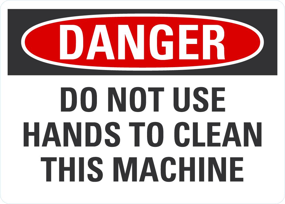 DANGER Do Not Use Hands To Clean This Machine Sign LCU4-0563-NA_10X7