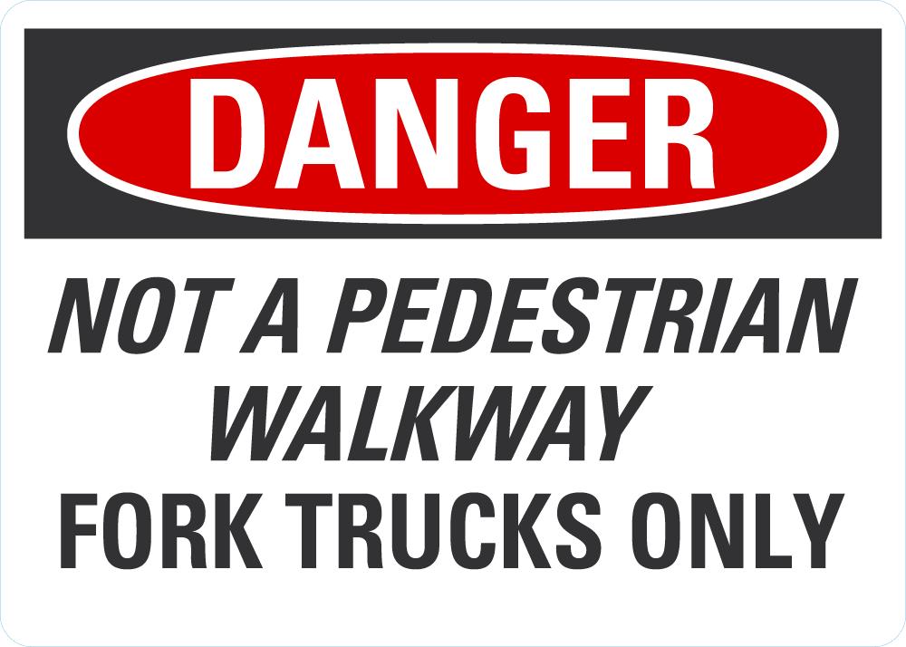 DANGER Not A Pedestrian Walkway Sign LCU4-0590-NA_10X7