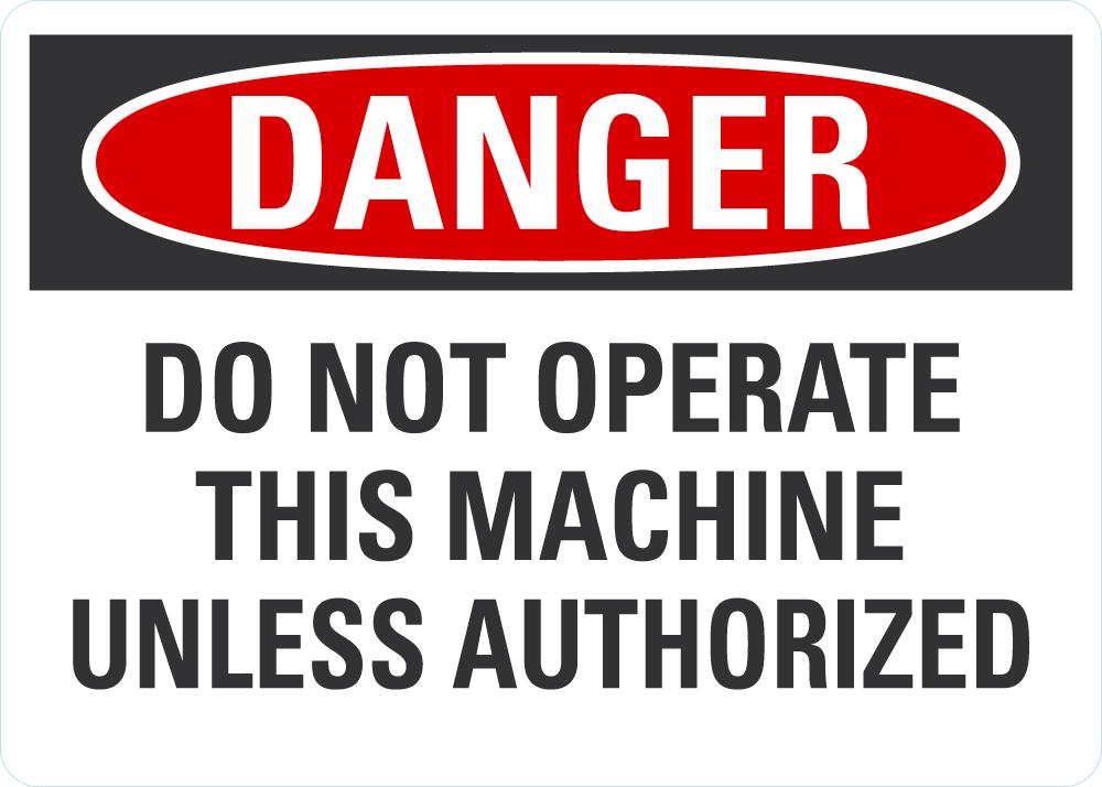 DANGER Do Not Operate This Machine Unless Authorized Sign LCU4-0612-NA