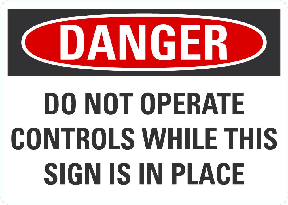DANGER Do Not Operate While This Sign Is In Place Sign LCU4-0647-NA_10