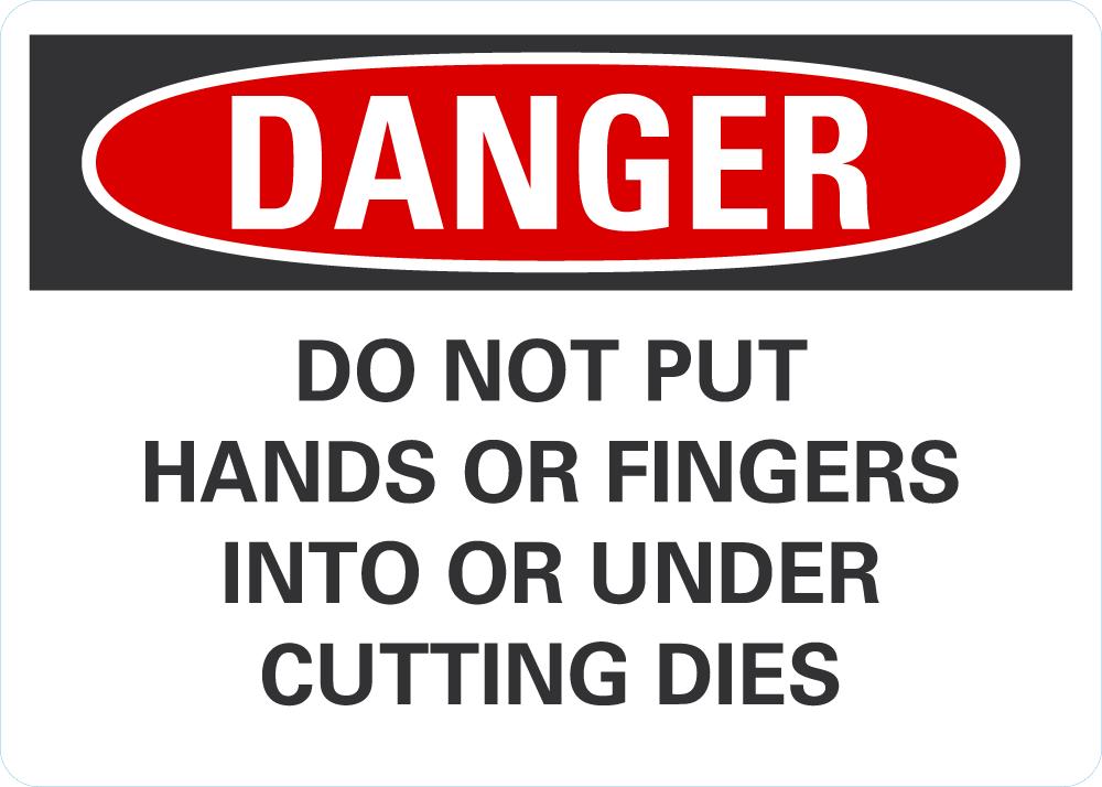 DANGER Do Not Put Hands Or Fingers Into Cutting Dies Sign LCU4-0659-NA